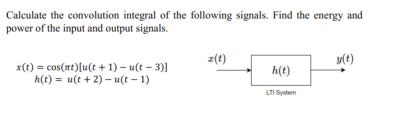 Solved Calculate the convolution integral of the following | Chegg.com
