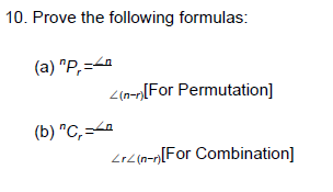 Solved 10. Prove the following formulas: (a) nPr=∠n ∠(n−r)[ | Chegg.com