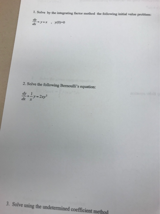 Solved 1. Solve by the integrating factor method the | Chegg.com