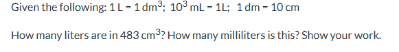 Solved Given the following: 1 L=1dm3;103 mL=1 L;1dm=10 cm | Chegg.com