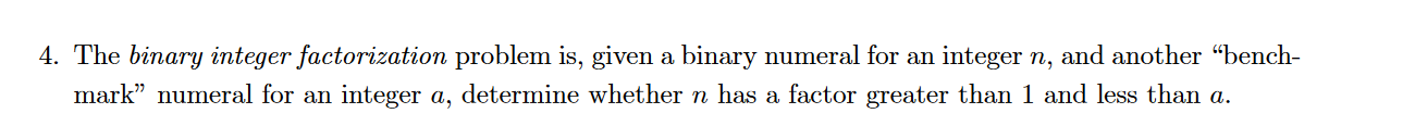 Solved 4. The binary integer factorization problem is, given | Chegg.com