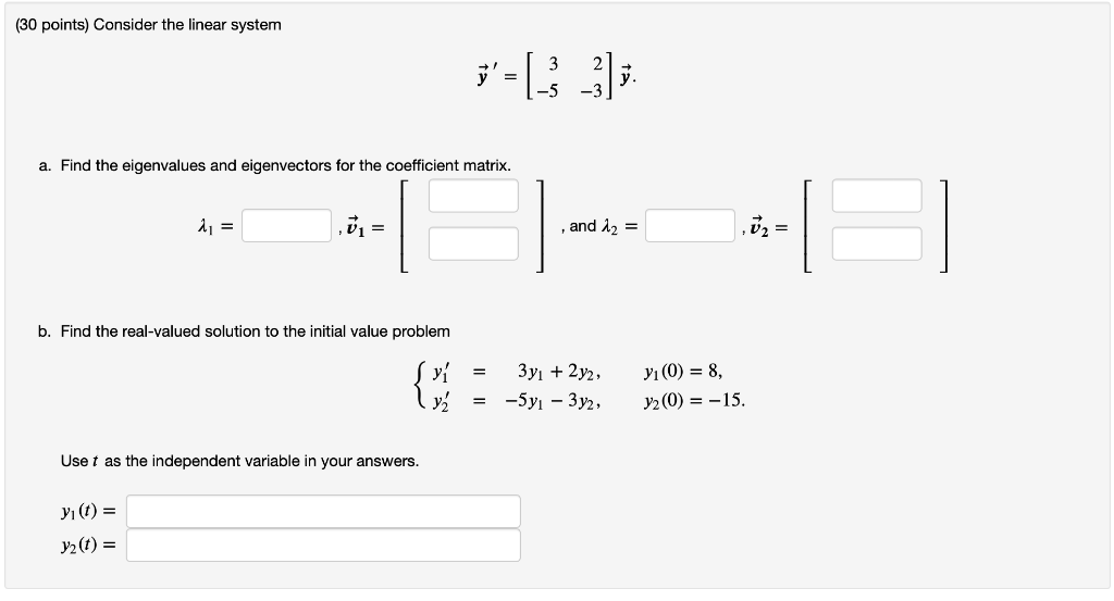 Solved ( 30 points) Consider the linear system y′=[3−52−3]y | Chegg.com