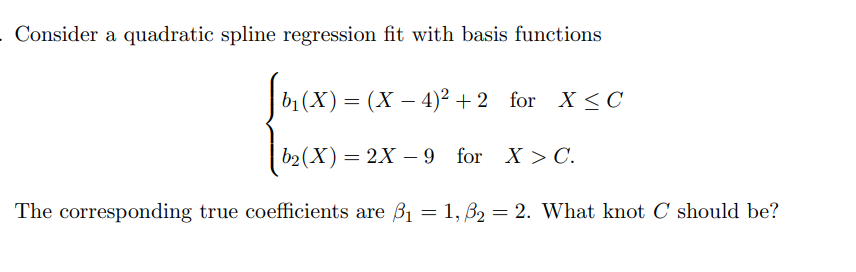 Solved Consider a quadratic spline regression fit with basis | Chegg.com