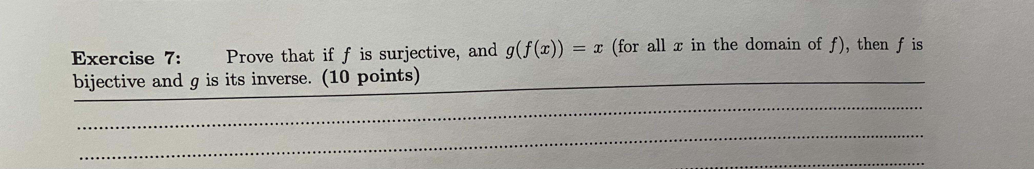 Solved Exercise 7: Prove that if f is surjective, and | Chegg.com