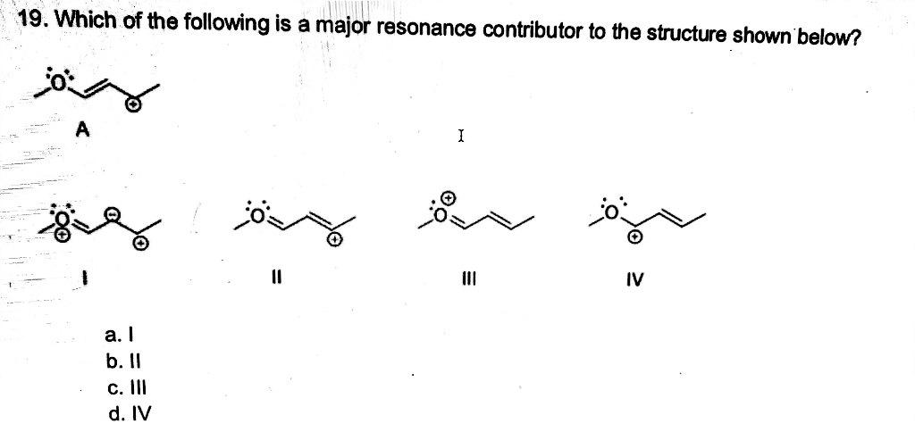 Solved 19. Which of the following is a major resonance | Chegg.com