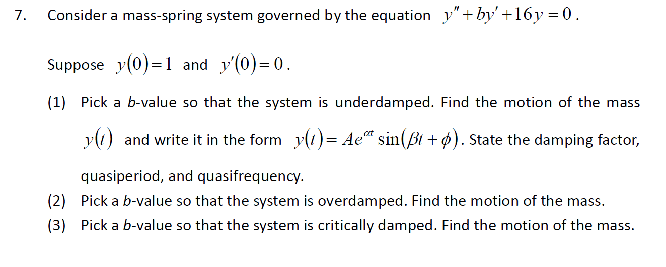 Solved 7. Consider a mass-spring system governed by the | Chegg.com