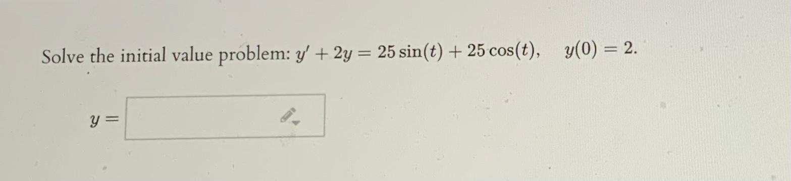 Solved Solve the initial value problem: R' – 5R = 6e8t, R(0) | Chegg.com