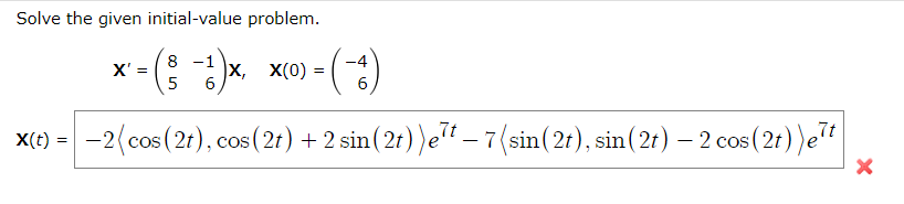 Solved Solve the given initial-value problem. X' = - : x | Chegg.com
