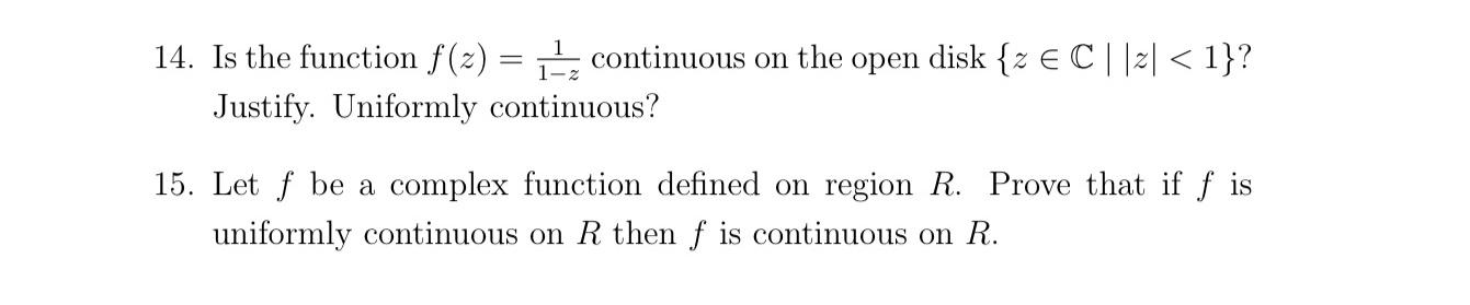 Solved 14. Is the function f(z)=1−z1 continuous on the open | Chegg.com