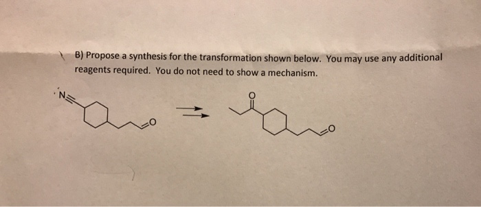 Solved Propose a synthesis for the transformation shown | Chegg.com