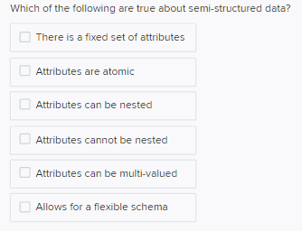 Solved Which of the following are true about semi-structured | Chegg.com