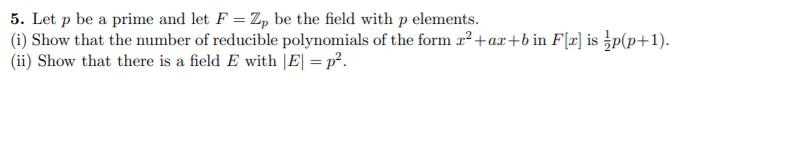 Solved 5. Let p be a prime and let F = Zp be the field with | Chegg.com