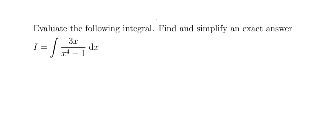 Solved Evaluate the following integral. Find and simplify an | Chegg.com