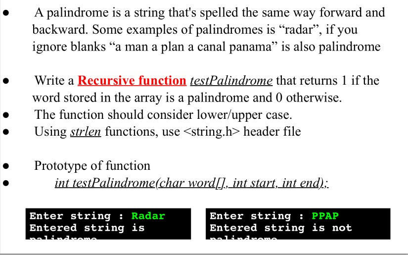 Solved A palindrome is a string that's spelled the same way | Chegg.com