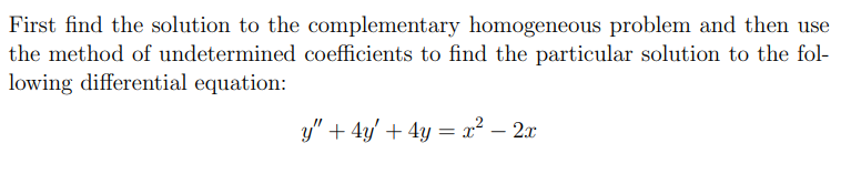 Solved First find the solution to the complementary | Chegg.com