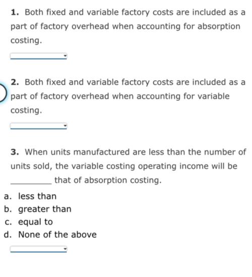 Solved 1. Both fixed and variable factory costs are included | Chegg.com