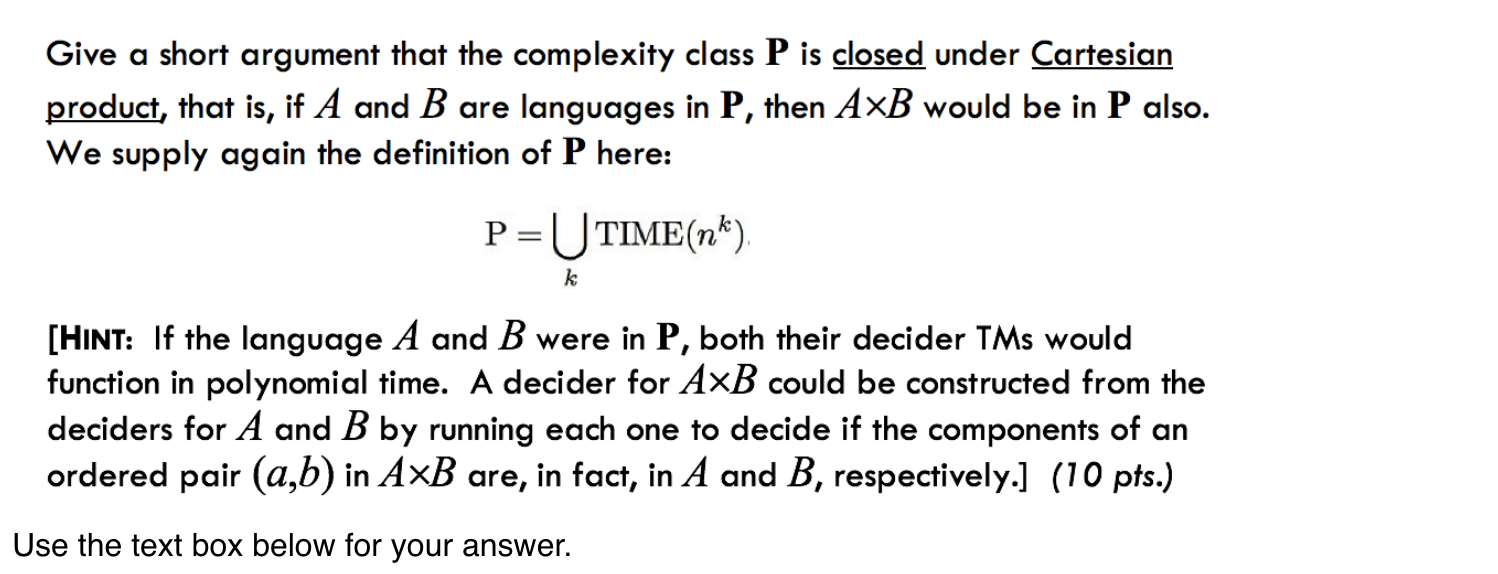 Solved Give a short argument that the complexity class P is | Chegg.com
