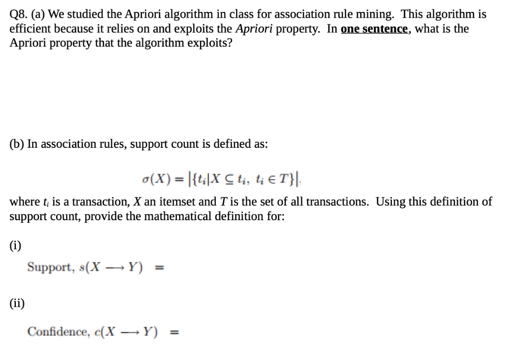 Solved Q8. (a) We studied the Apriori algorithm in class for | Chegg.com