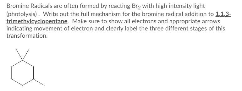Solved Bromine Radicals are often formed by reacting Br2 | Chegg.com