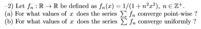 Solved -2) Let fn: R → R be defined as fn(x) = 1/(1+nax), n | Chegg.com