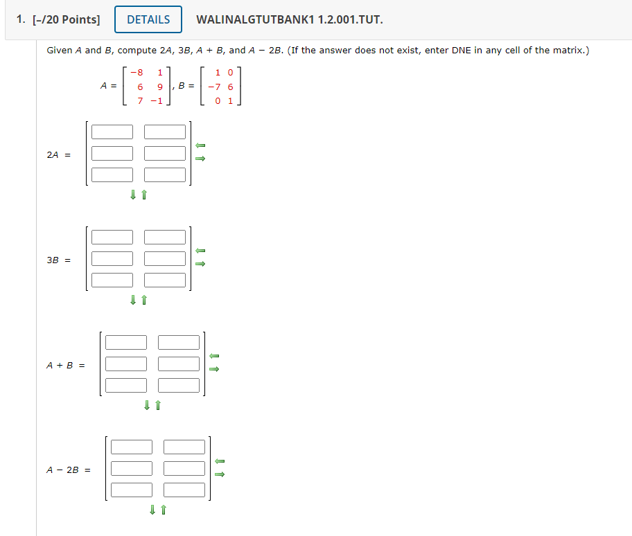 Solved Given A and B, compute 2A,3B,A+B, and A−2B. (If the | Chegg.com