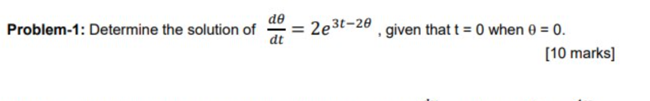 Solved de Problem-1: Determine the solution of = 2e3t-20 = | Chegg.com