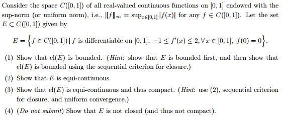 Solved Consider the space C([0; 1]) of all real-valued | Chegg.com