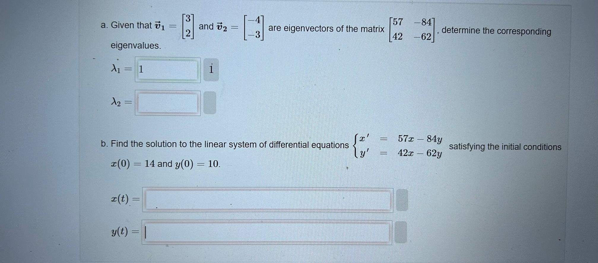 Solved a. Given that v1=[32] and v2=[−4−3] are eigenvectors | Chegg.com