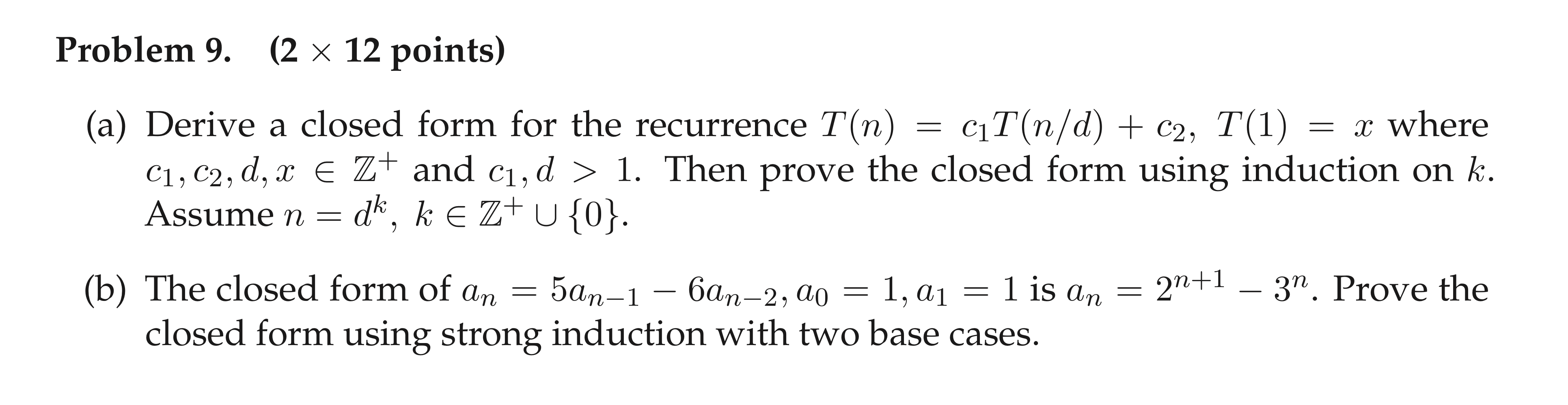 Solved Problem 9. (2×12 points ) (a) Derive a closed form | Chegg.com