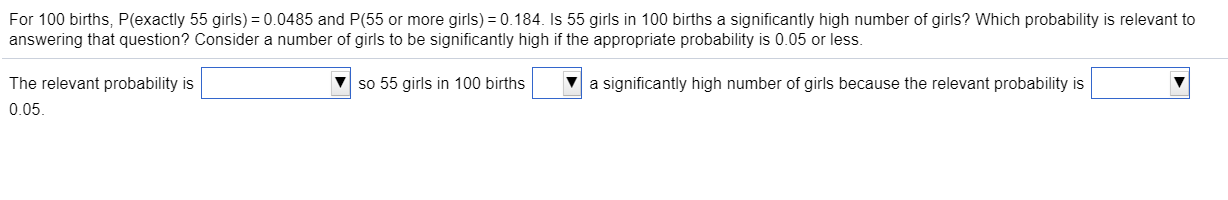 Solved For 100 births, P(exactly 55 girls) = 0.0485 and P(55 | Chegg.com