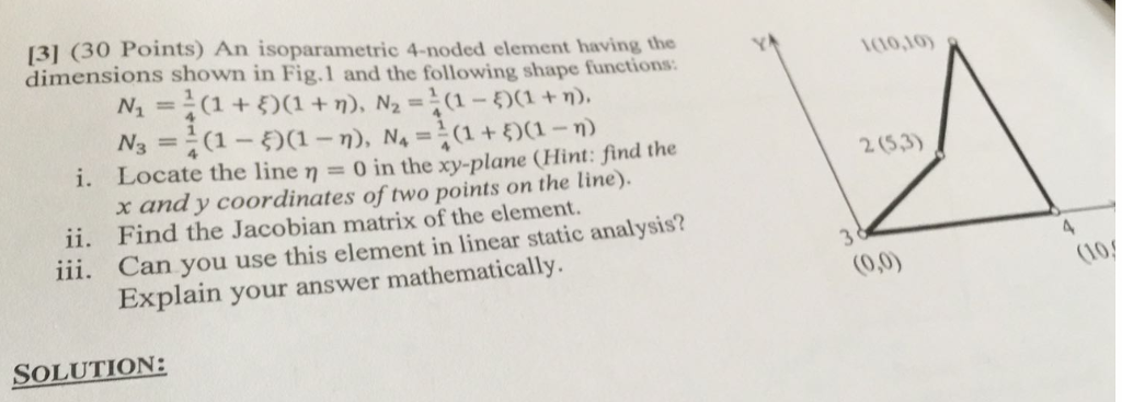 Solved 13] (30 Points) An isoparametric 4-noded element | Chegg.com