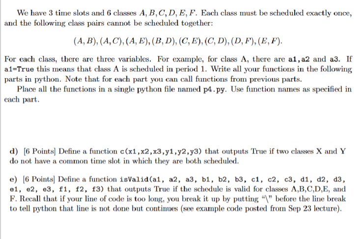 We have 3 time slots and 6 classes A,B,C,D,E,F. Each | Chegg.com