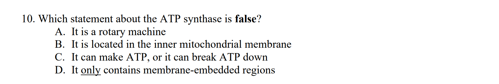 Solved 10. Which statement about the ATP synthase is false? | Chegg.com