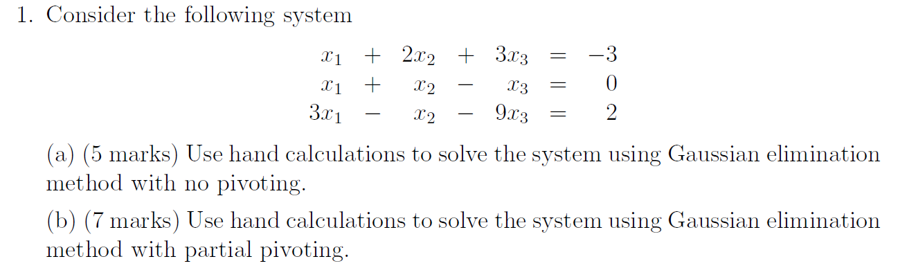Solved 1. Consider the following system X 1 + 2x2 + 3x3 X 1 | Chegg.com