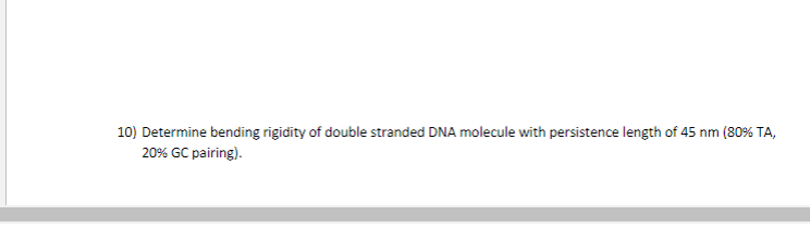 Solved 10) Determine bending rigidity of double stranded DNA | Chegg.com