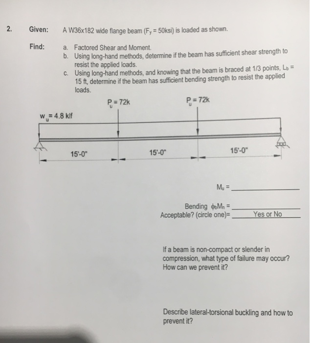Solved 2. Given: A W36x182 wide flange beam (Fy 50ksi) is | Chegg.com