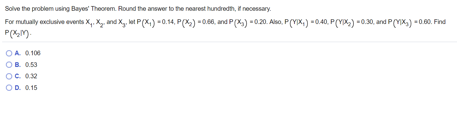 Solved Solve the problem using Bayes' Theorem. Round the | Chegg.com