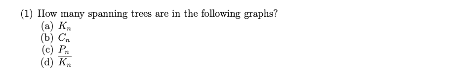 Solved (1) How many spanning trees are in the following | Chegg.com