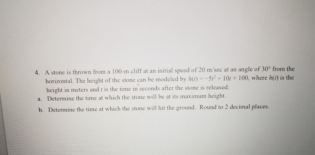Solved 4. A stone is thrown from a 100-m cliff at an initial | Chegg.com