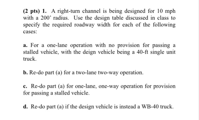 Solved (2 pts) 1. A right-turn channel is being designed for | Chegg.com