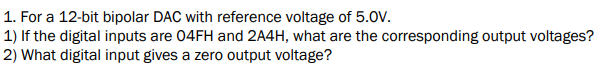 Solved 1. For a 12-bit bipolar DAC with reference voltage of | Chegg.com
