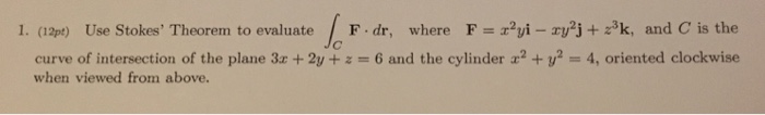 Solved Use Stokes' Theorem to evaluate integral F middot dr, | Chegg.com