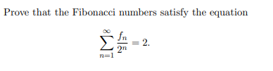 Solved Prove that the Fibonacci numbers satisfy the equation | Chegg.com