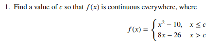 Solved Find a value of c ﻿so that f(x) ﻿is continuous | Chegg.com