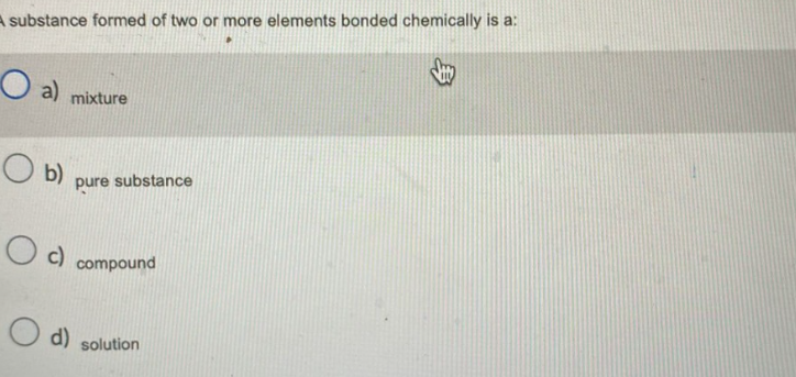 Solved substance formed of two or more elements bonded | Chegg.com