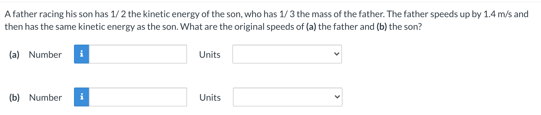 Solved A father racing his son has 1/2 the kinetic energy of | Chegg.com