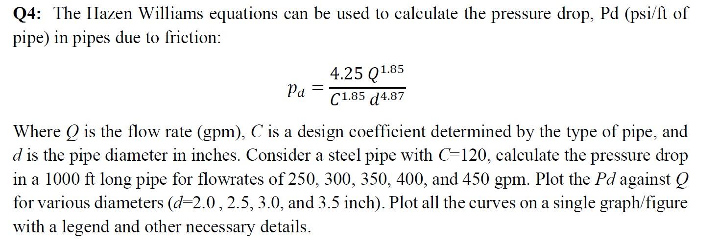 Solved Q4: The Hazen Williams equations can be used to | Chegg.com