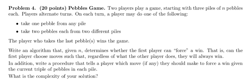 Problem 4. (20 points) Pebbles Game. Two players play | Chegg.com
