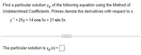 Solved Find a particular solution yp of the following | Chegg.com