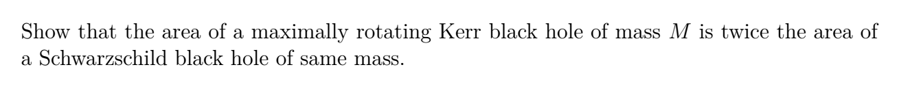 Solved Show that the area of a maximally rotating Kerr black | Chegg.com